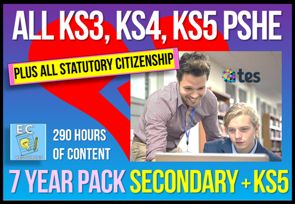 *7 Year Pack - Complete Secondary PSHE and RSE KS3, KS4, KS5 (PLUS STA ...
