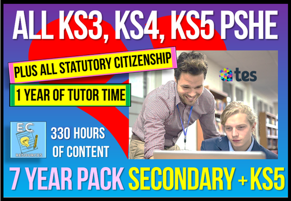 *7 Year Pack - Complete Secondary PSHE and RSE KS3, KS4, KS5 (PLUS STA ...